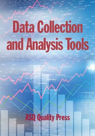 Data Collection and Analysis Tools by ASQ Quality Press