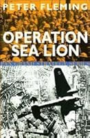 Operation Sea Lion: The Projected Invasion of England in 1940 by Peter ...