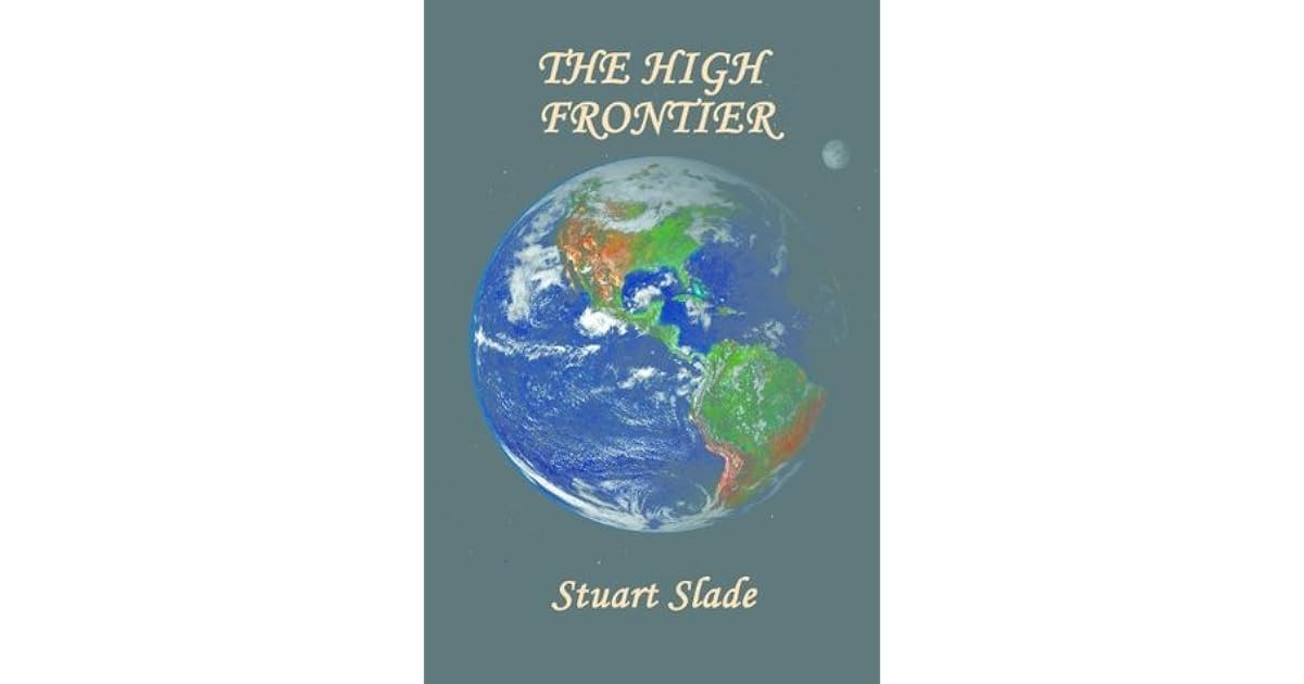 The High Frontier by Stuart Slade