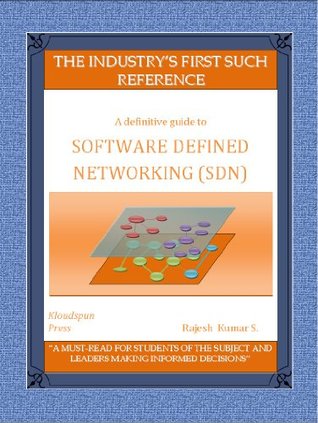 Software Defined Networking (SDN) - a definitive guide by Rajesh Kumar ...