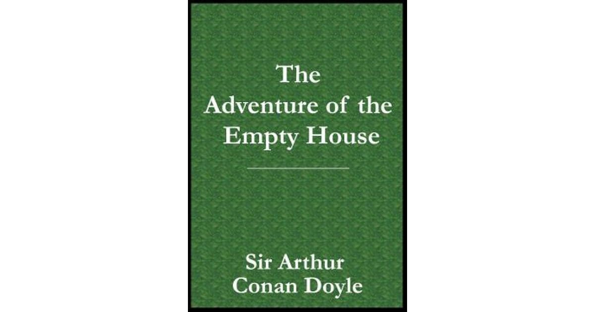 The Adventure of the Empty House by Arthur Conan Doyle