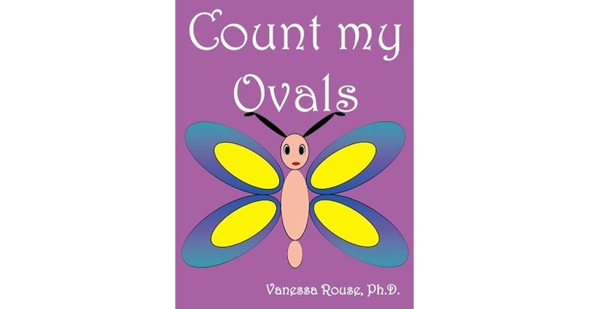 Count my Ovals: A Fun and Rhyming Counting Book by Vanessa Rouse
