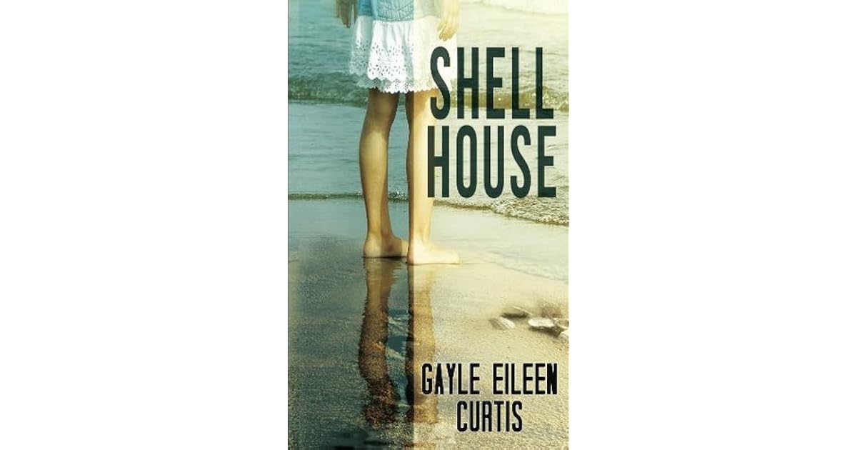 Shell House by Gayle Eileen Curtis