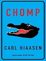 Chomp by Carl Hiaasen — Reviews, Discussion, Bookclubs, Lists