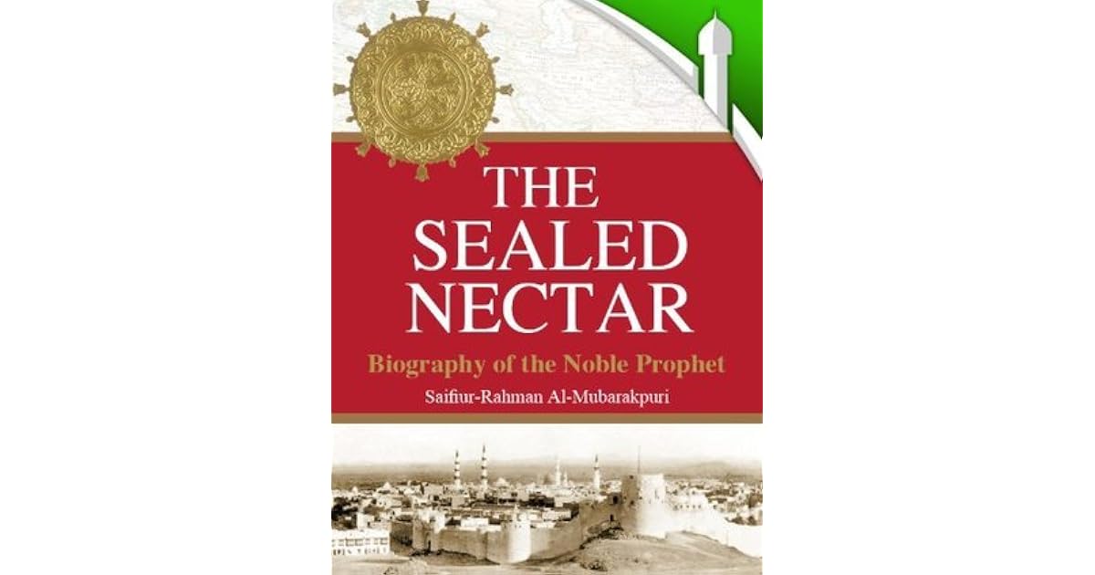 The Sealed Nectar by Safiur Rahman Mubarakpuri
