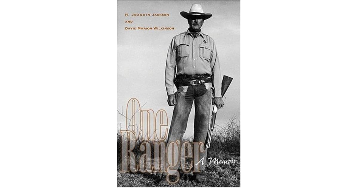 One Ranger: A Memoir by H. Joaquin Jackson