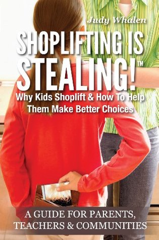 Shoplifting Is Stealing. Why kids shoplift & how to help them make ...