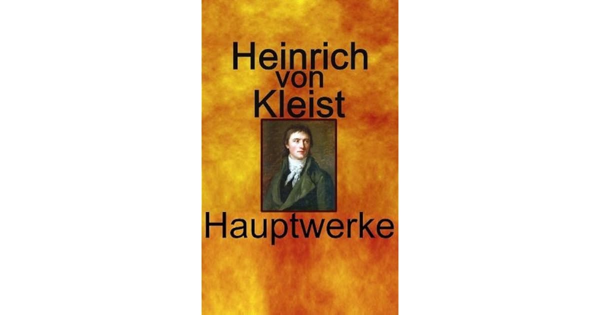 Heinrich von Kleist: Hauptwerke (Klassiker der Literaturgeschichte) by ...