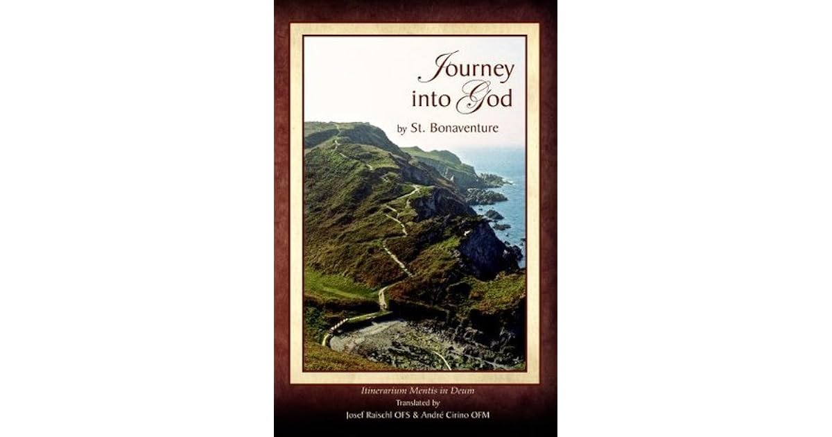 Journey into God Itinerarium Mentis in Deum by Bonaventure