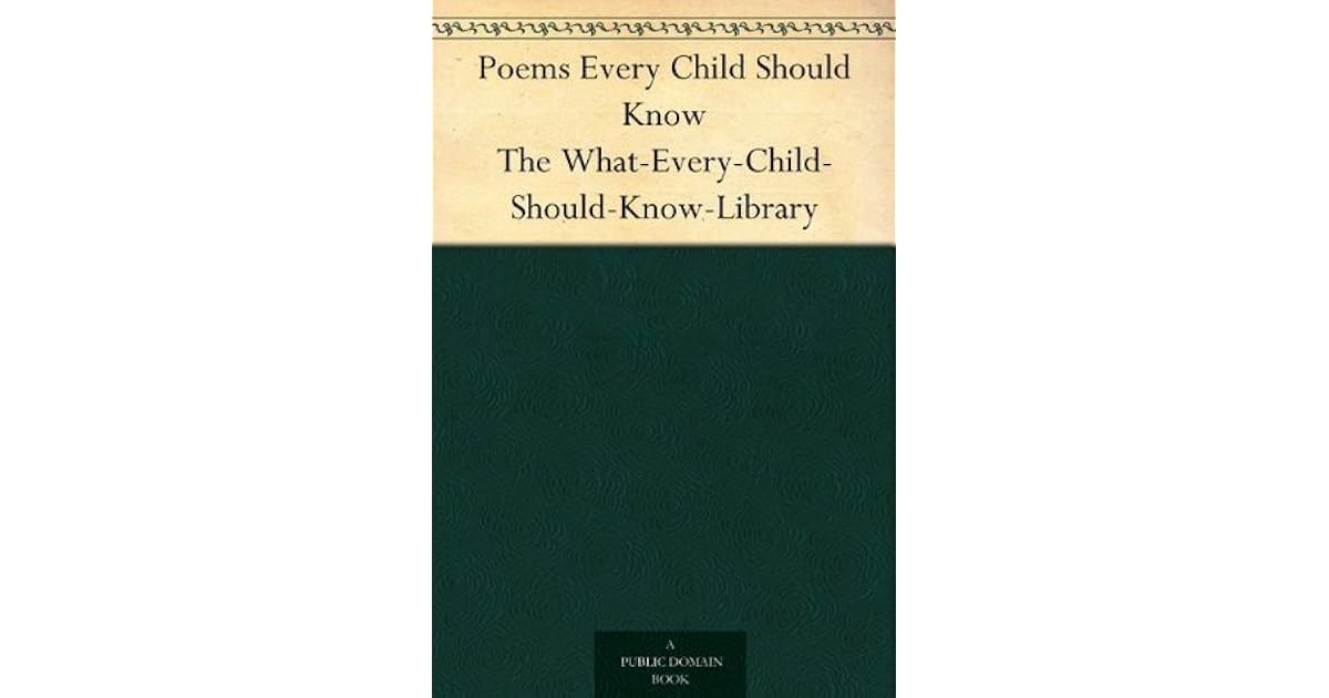 Poems Every Child Should Know The What-Every-Child-Should-Know-Library ...