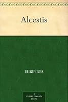 Alcestis by Euripides