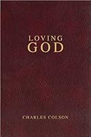 Loving God by Charles W. Colson