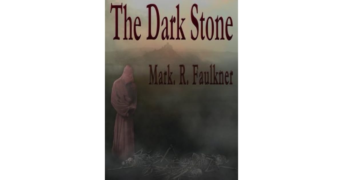 The Dark Stone by Mark R. Faulkner