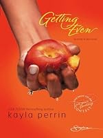 Getting Even (Getting, #1) by Kayla Perrin