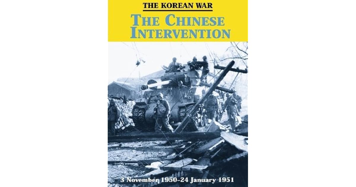 The Korean War: The Chinese Intervention by Richard W. Stewart