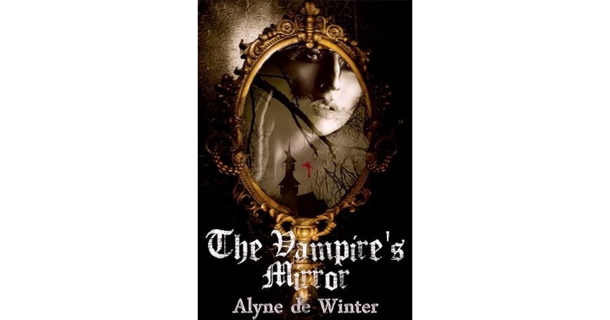 The Vampire's Mirror by Alyne de Winter