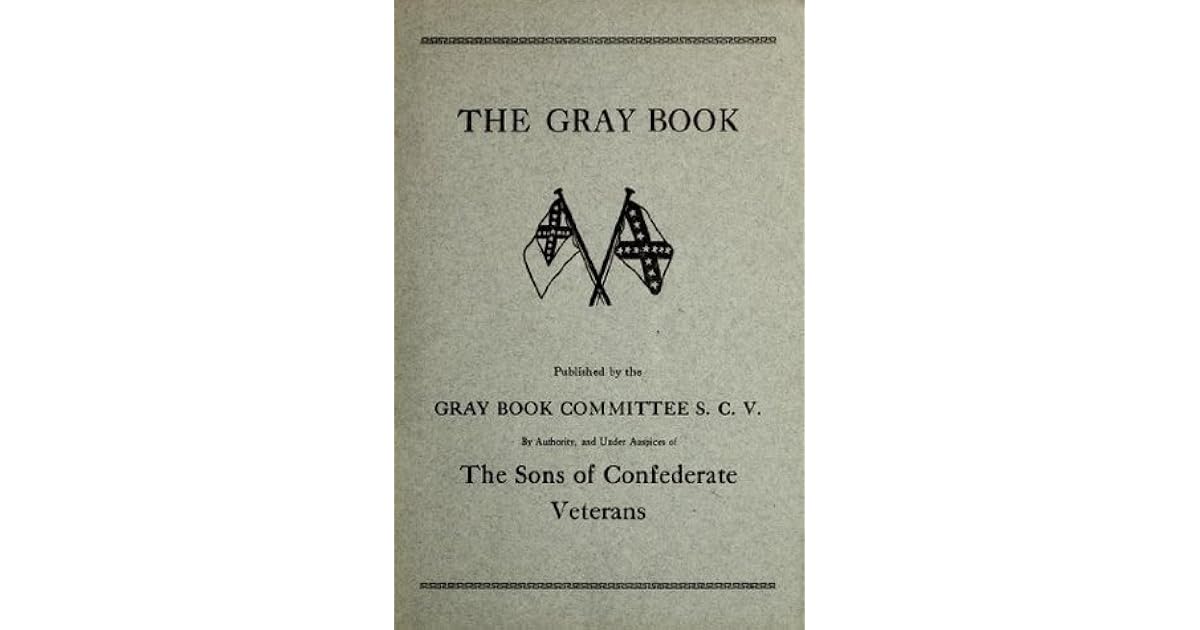 The gray book (1920) by Sons of Confederate Veterans