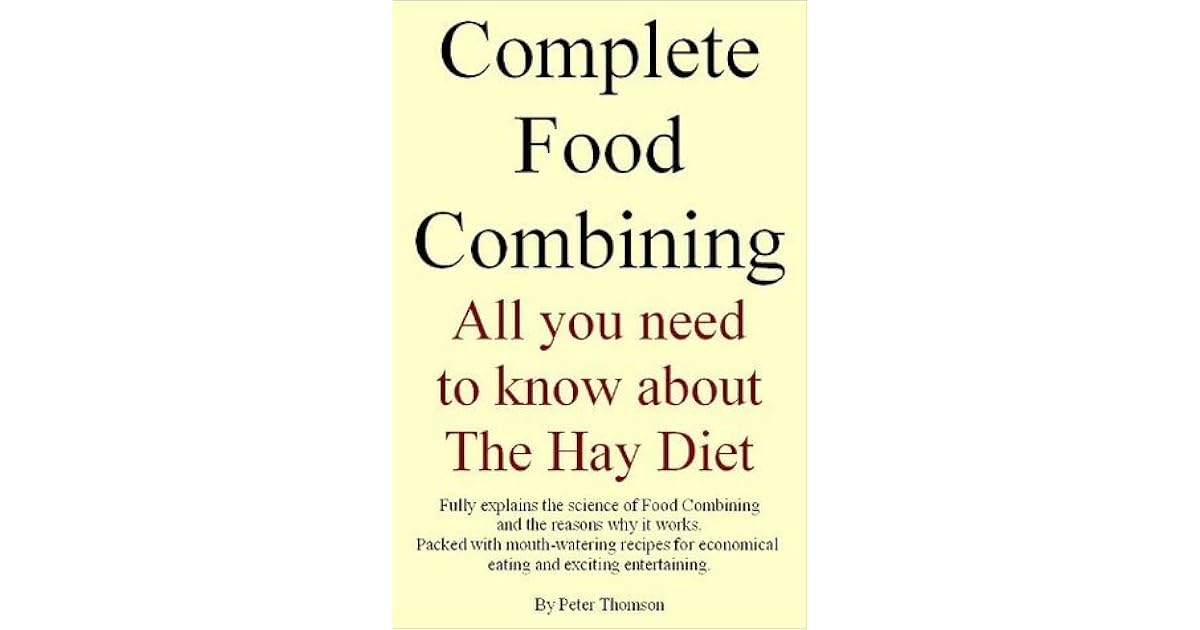 Complete Food Combining. All you need to know about the Hay Diet by ...