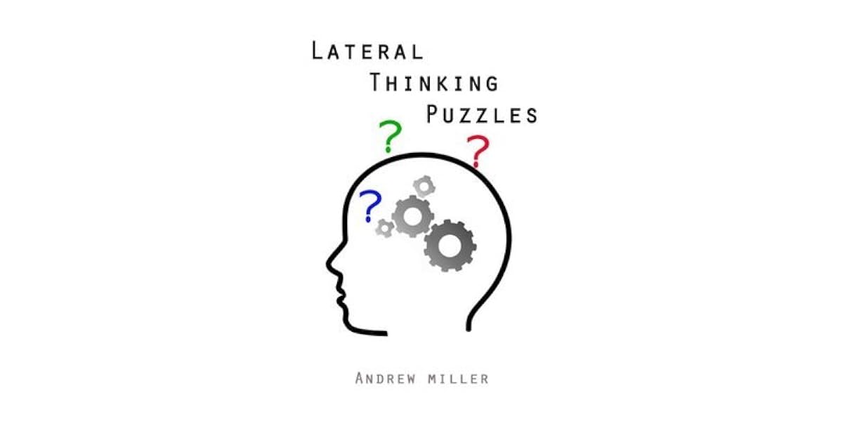 Lateral Thinking Puzzles by Andrew Miller