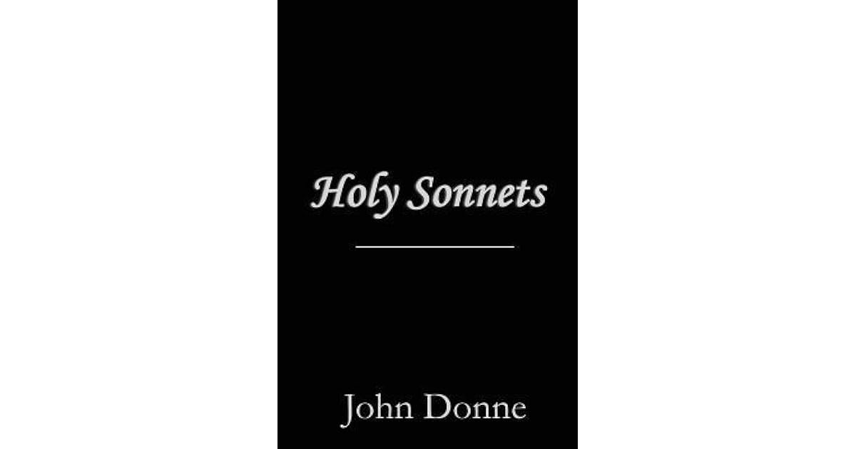 Holy Sonnets 1 to 19 by John Donne