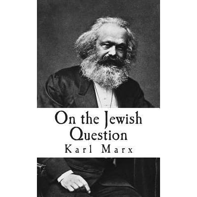 On the Jewish Question by Karl Marx — Reviews, Discussion, Bookclubs, Lists