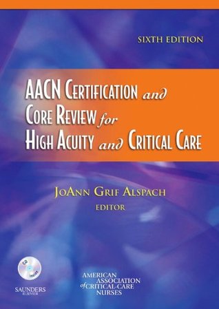 AACN Certification and Core Review for High Acuity and Critical Care by ...