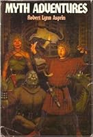 Myth Adventures (Myth Adventures, #1-4) by Robert Lynn Asprin