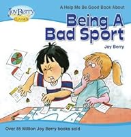 Being a Bad Sport by Joy Berry