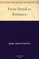 From Ritual to Romance by Jessie Laidlay Weston