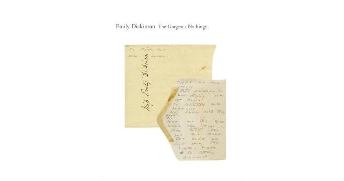 The Gorgeous Nothings: Emily Dickinson's Envelope Poems by Emily Dickinson