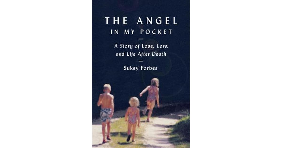 The Angel in My Pocket: A Story of Love, Loss, and Life After Death by ...