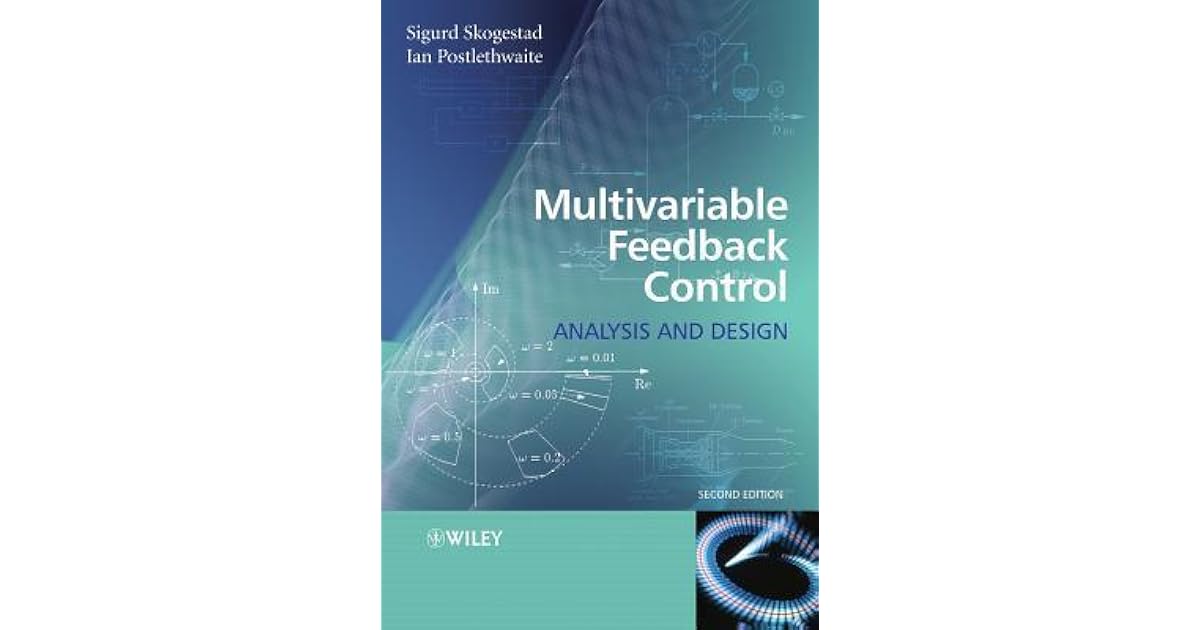 Multivariable Feedback Control: Analysis and Design by Sigurd Skogestad