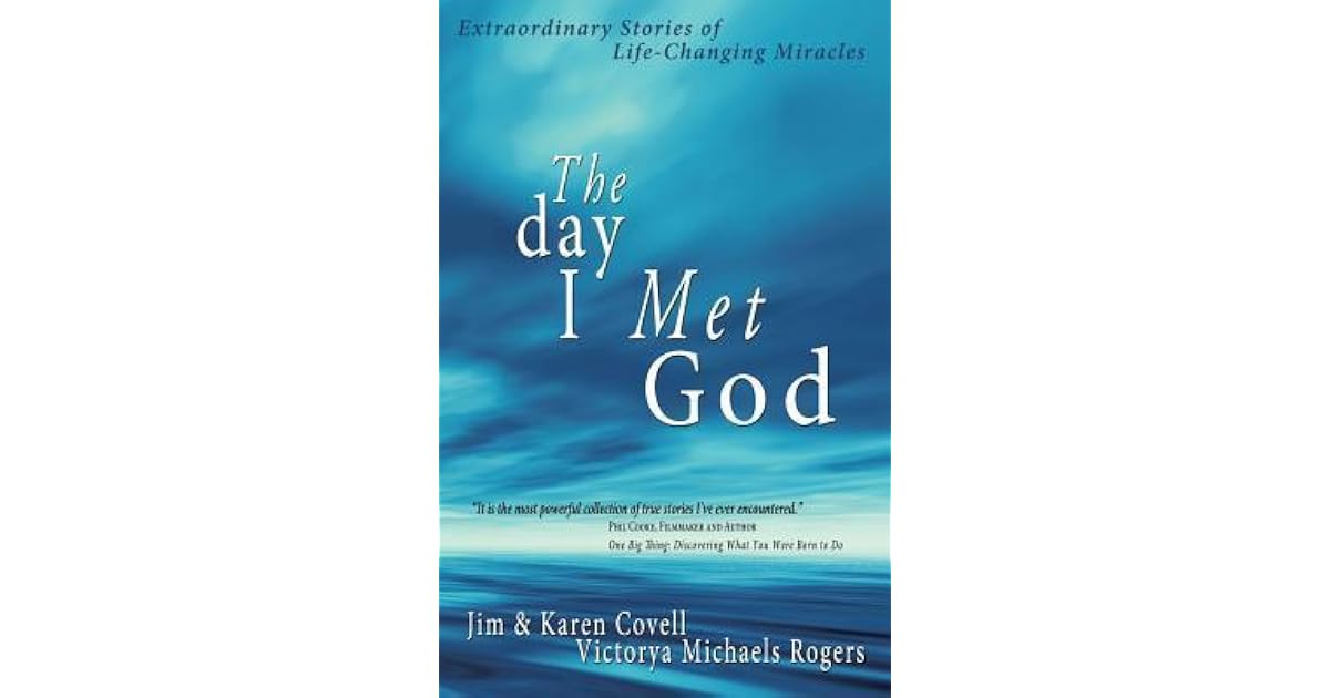 The Day I Met God: Extraordinary Stories of Life-Changing Miracles by ...