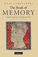 The Book of Memory: A Study of Memory in Medieval Culture by Mary ...
