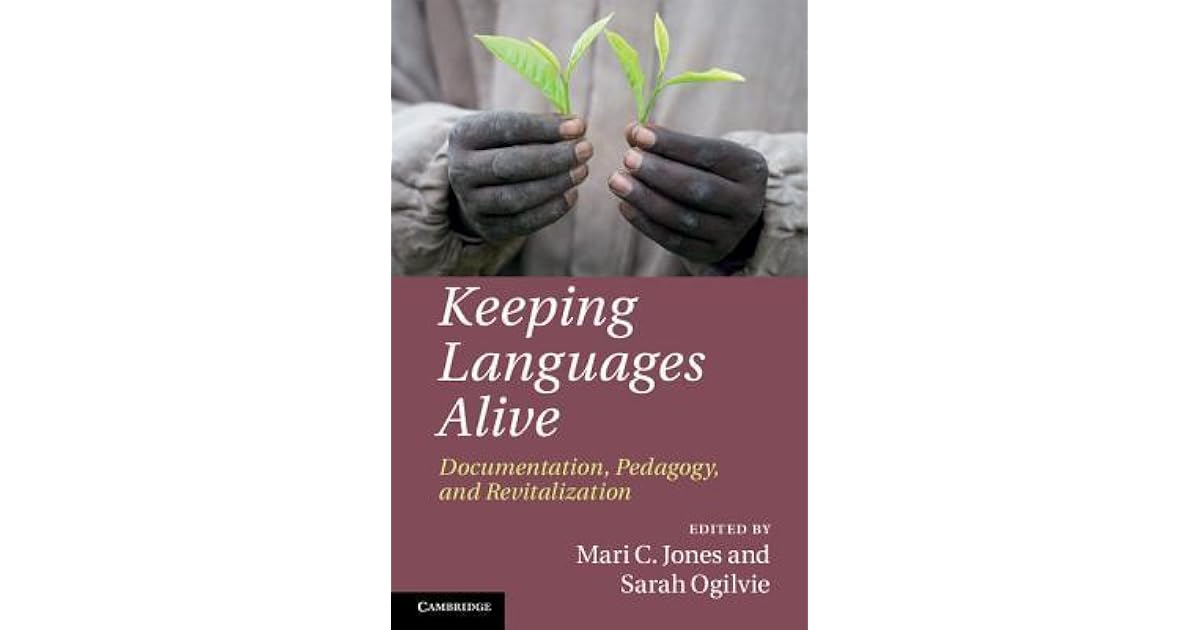 Keeping Languages Alive: Documentation, Pedagogy and Revitalization by ...