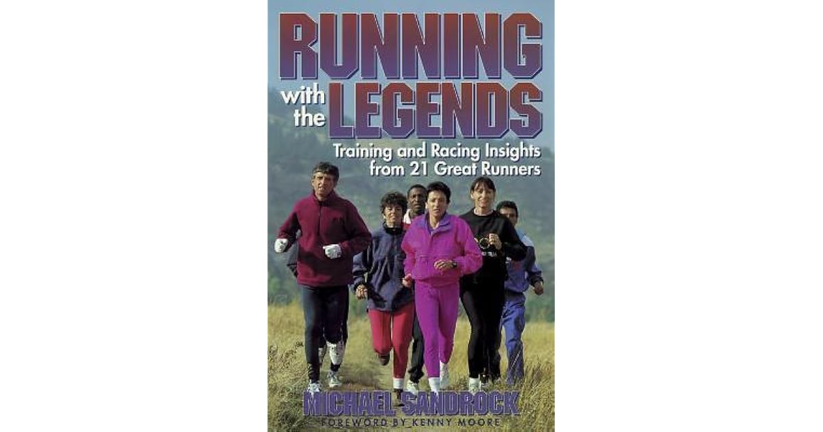 Running with the Legends by Michael Sandrock