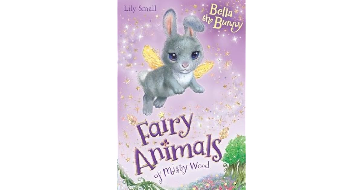Bella the Bunny (Fairy Animals of Misty Wood, #2) by Lily Small