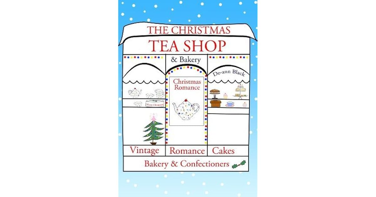 The Christmas Tea Shop & Bakery by De-ann Black