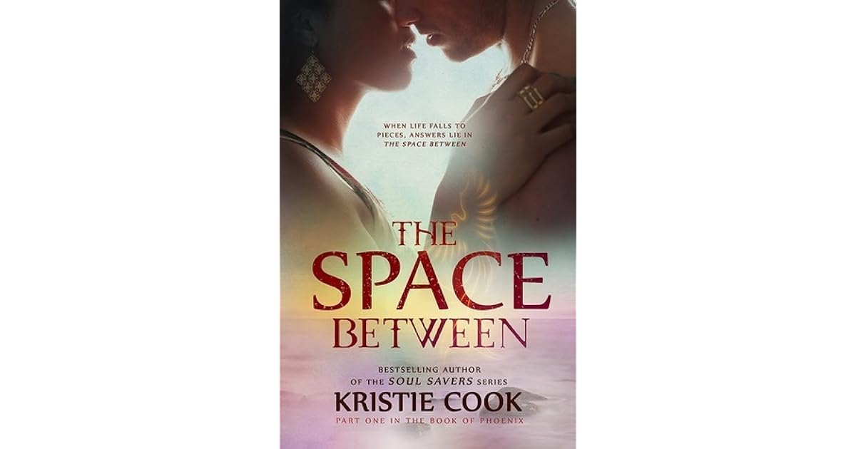 The Space Between (The Book of Phoenix, #1) by Kristie Cook