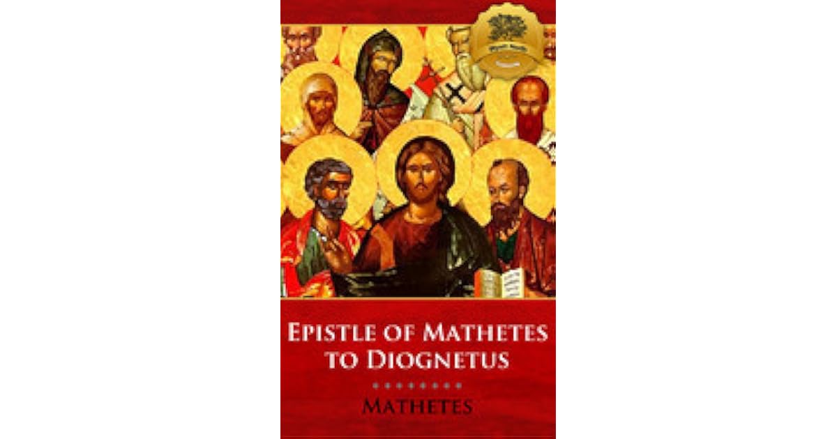 The Epistle of Mathetes to Diognetus by Mathetes
