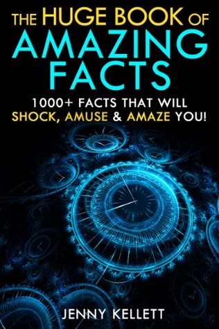 The Huge Book of Amazing Facts - 1000+ Interesting Facts that Will ...