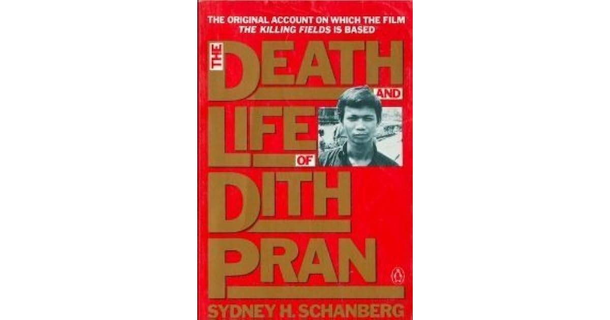 The Death and Life of Dith Pran by Sydney Schanberg