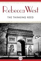 The Thinking Reed by Rebecca West