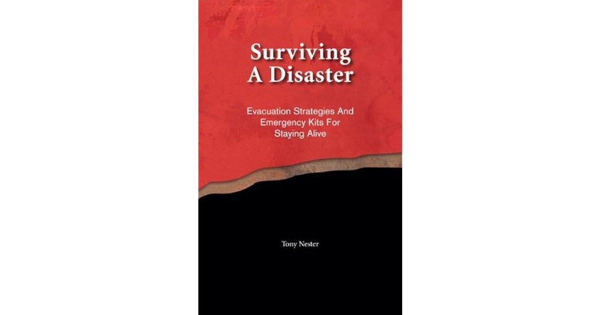 Surviving a Disaster: Evacuation Strategies and Emergency Kits for ...