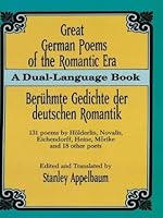 Great German Poems of the Romantic Era by Stanley Appelbaum
