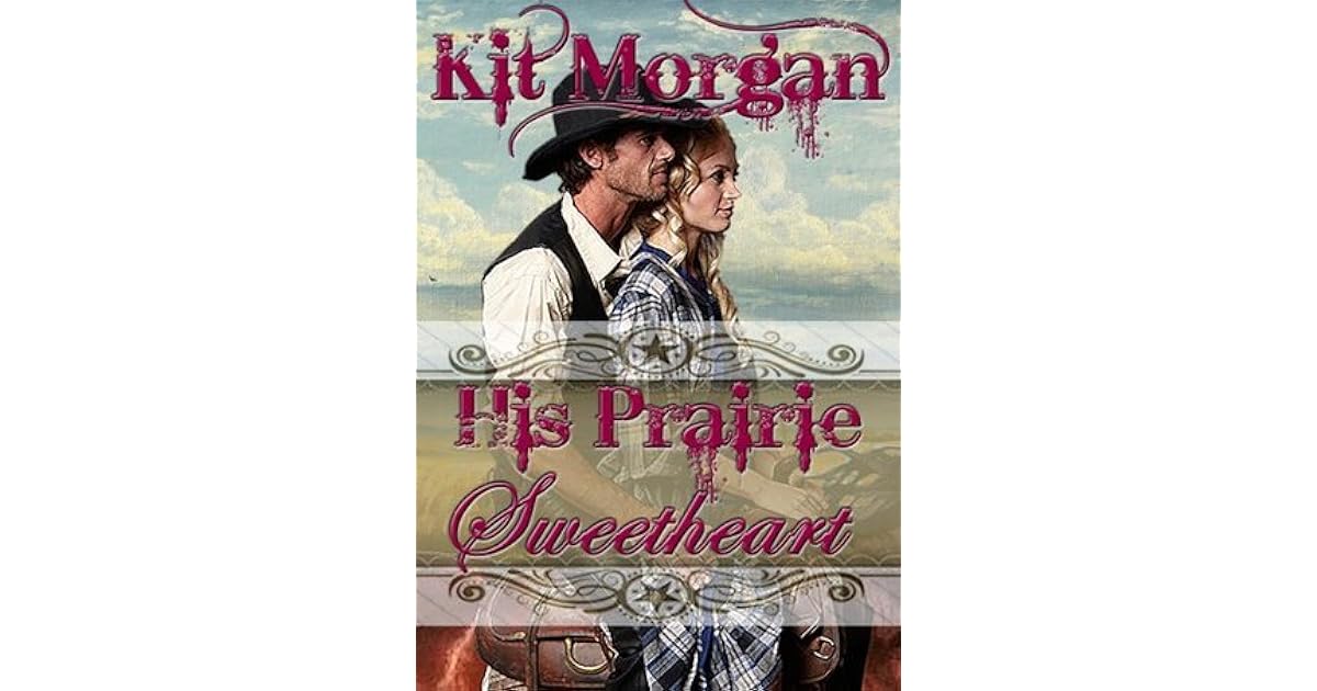 His Prairie Sweetheart (Prairie Brides #5) by Kit Morgan