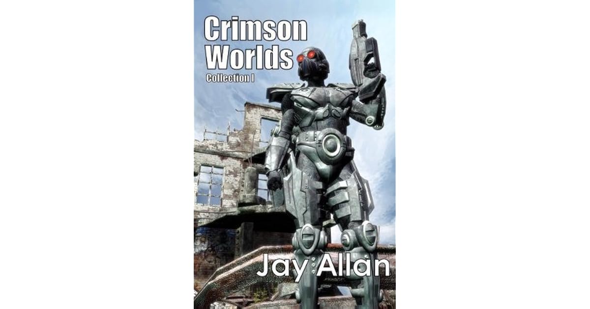 Crimson Worlds Collection I (Crimson Worlds #1-3) by Jay Allan
