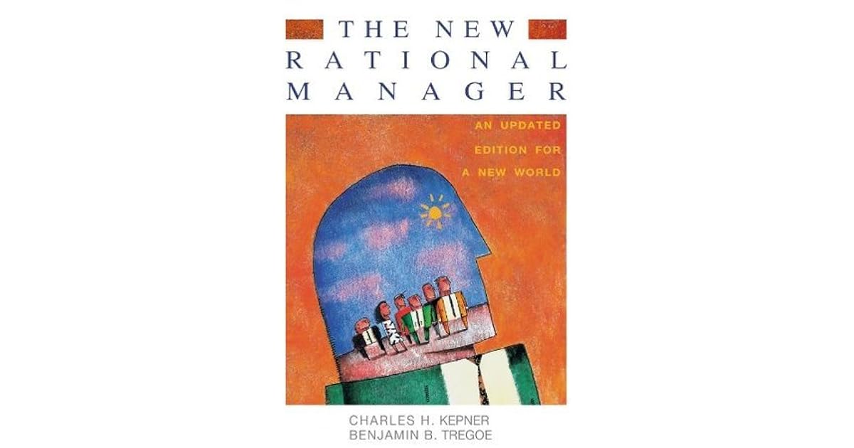 The New Rational Manager: An Updated Edition for a New World by Charles ...
