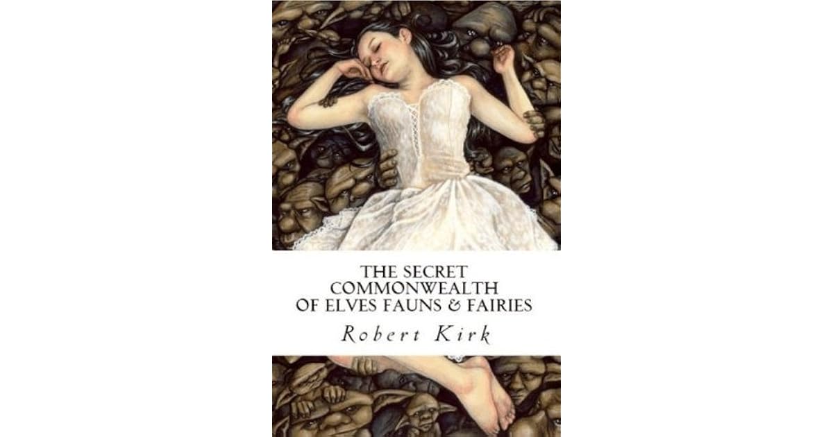 Secret Commonwealth Of Elves, Fauns And Fairies by Robert Kirk