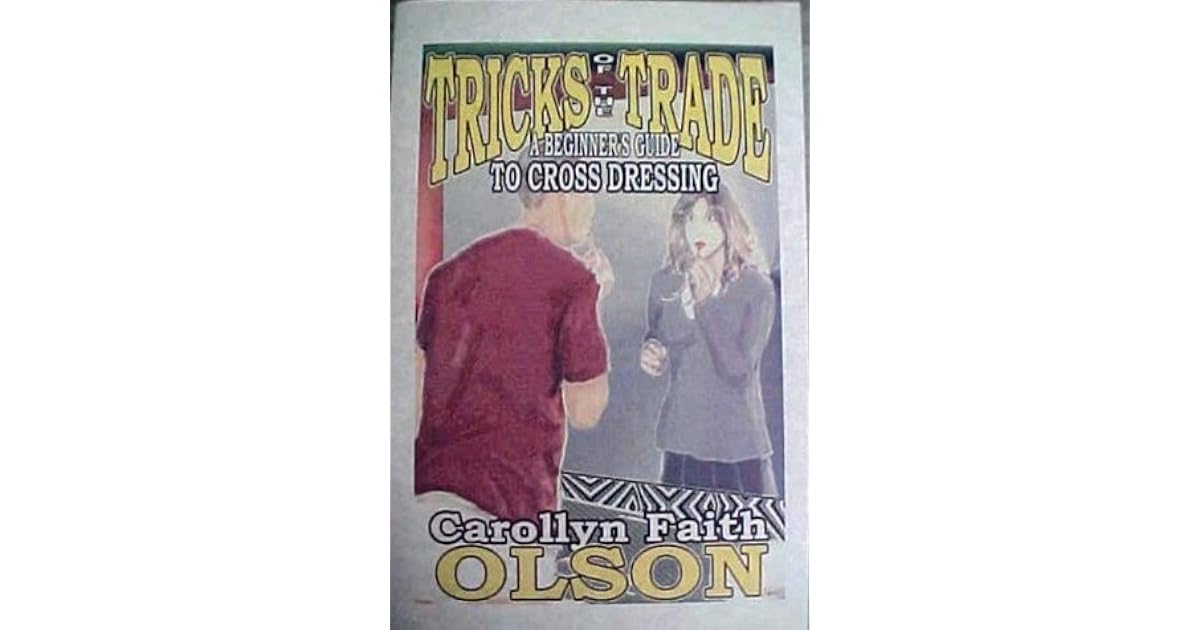 Tricks of the Trade -- A Beginners Guide To Cross Dressing by Carollyn ...
